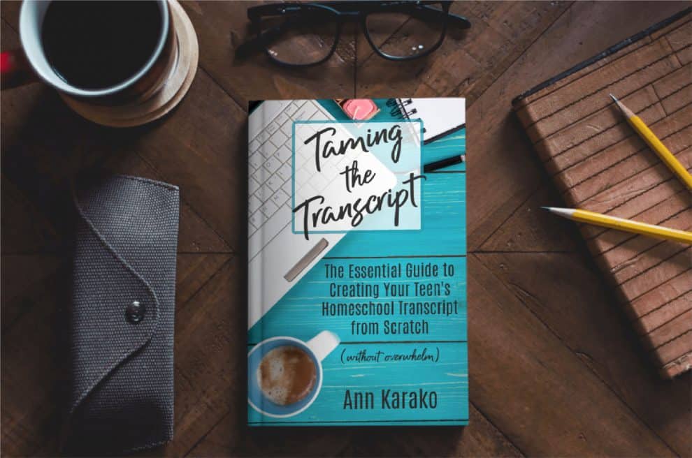 Taming the Transcript: The Essential Guide to Creating Your Teen’s ...