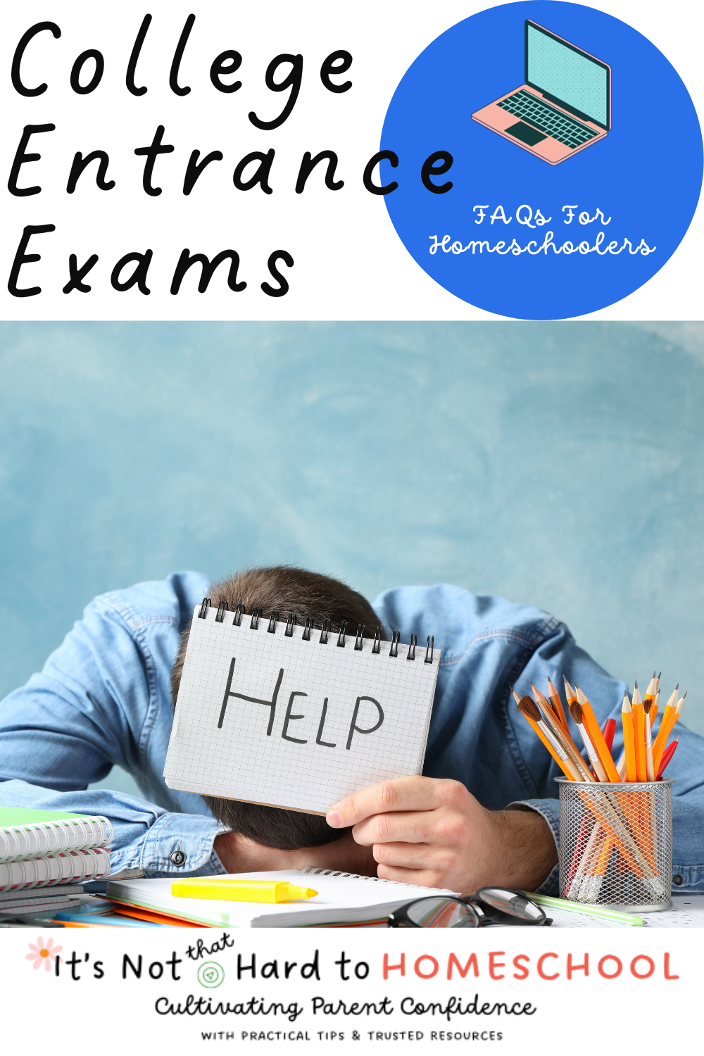 College Entrance Exams FAQS for Homeschoolers – Its Not That Hard to ...