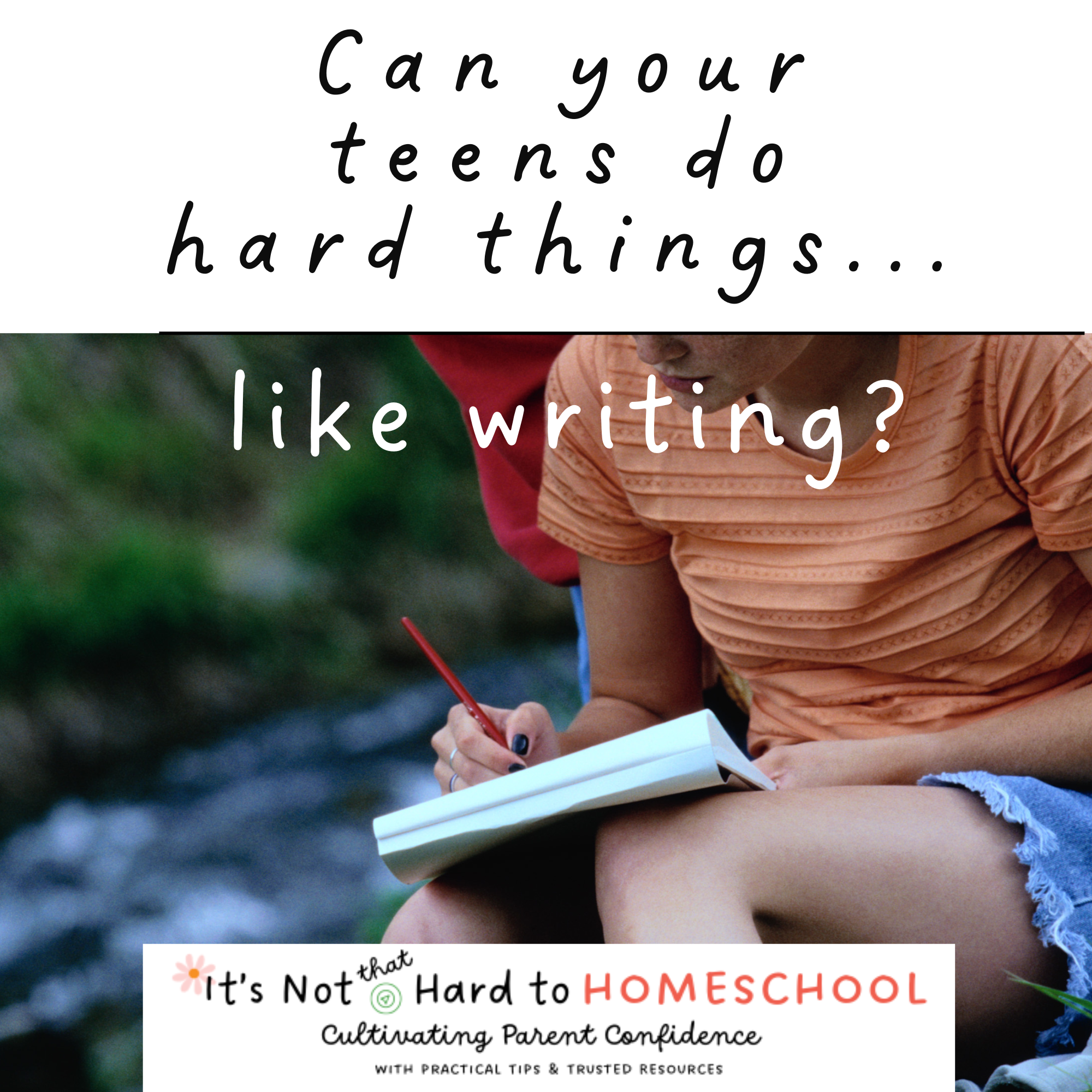Can Your Kids Do Hard Things…Like Writing? Podcast interview with Brett ...